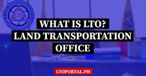What is LTO? Land Transportation Office