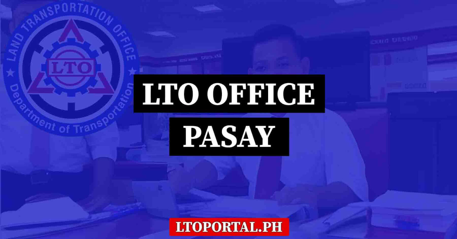 LTO Pasay Office Location and Contact Information