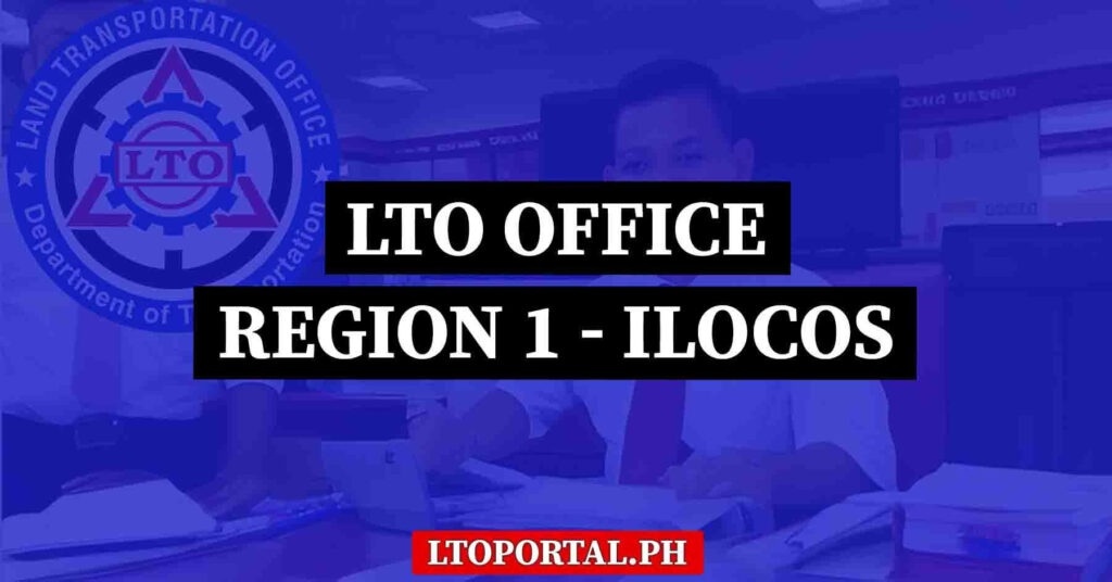 LTO Region 1 - Ilocos Region Offices - LTO Portal PH