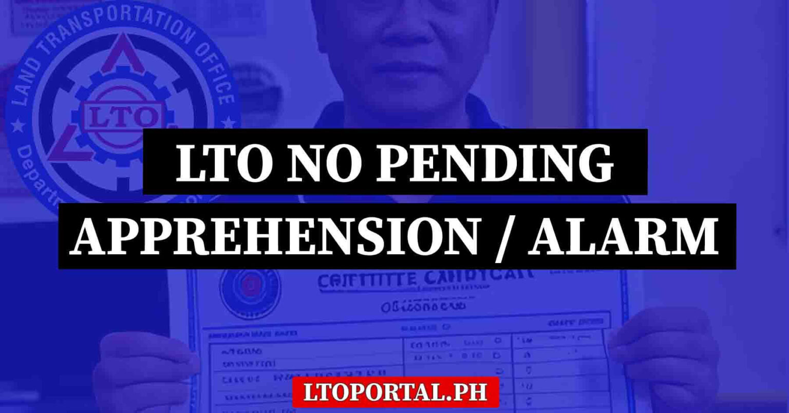 How to Get an LTO Certificate of No Pending Apprehension or Alarm
