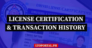 How to Get Drivers License Certification and Transaction History from LTO