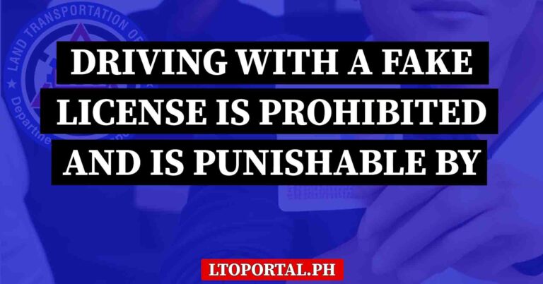 Driving With a Fake License is Prohibited and is Punishable by