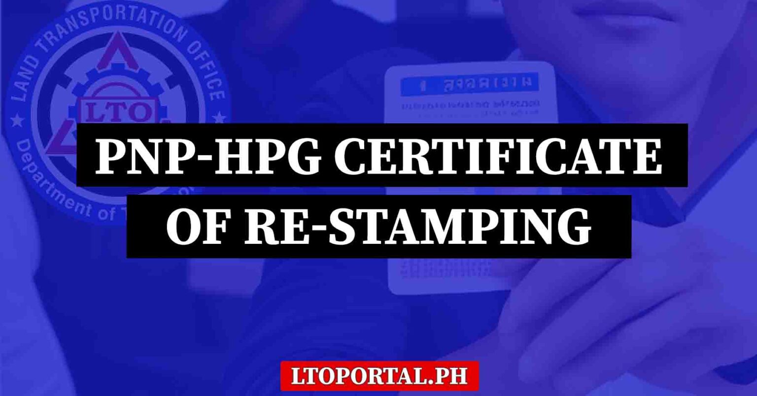 How to Get a Certificate of Re-stamping from PNP-HPG