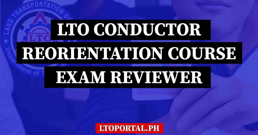 LTO Conductor Reorientation Course (CRC) Exam Reviewer Questions - LTO ...