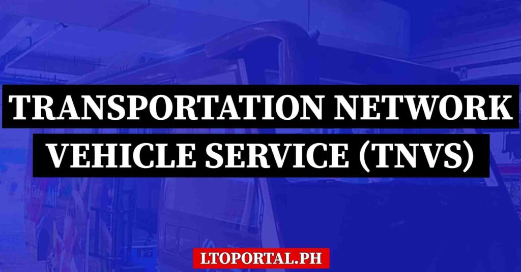 What is TNVS? Transportation Network Vehicle Service