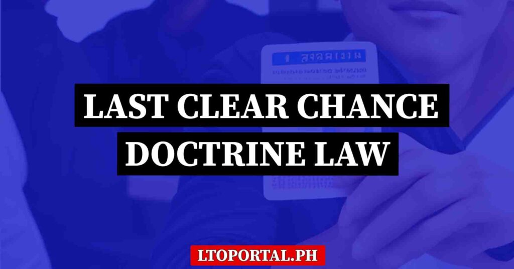 What is the Last Clear Chance Doctrine Law?