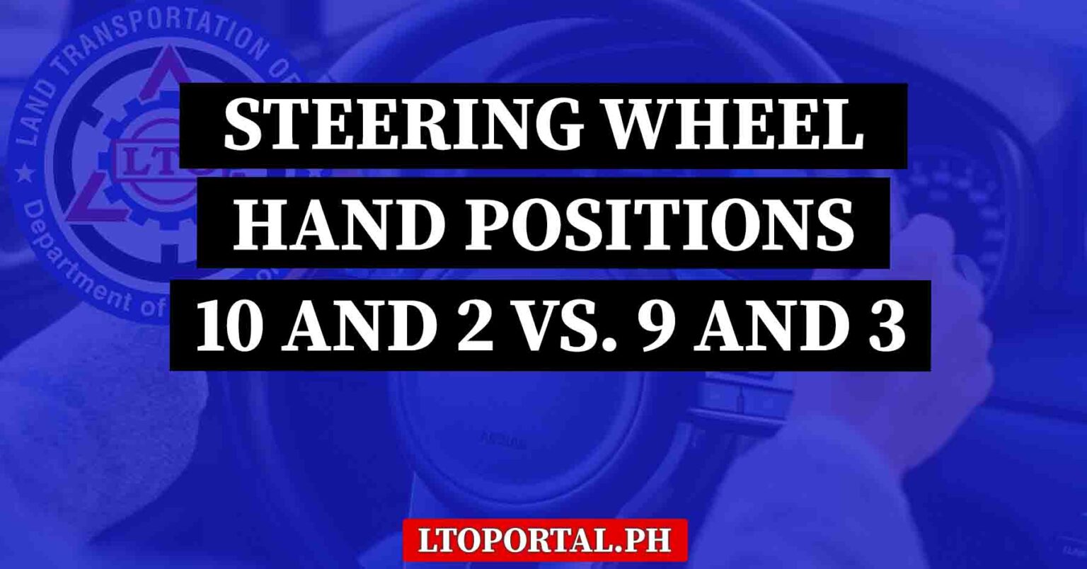 Hand Positions for Steering: 10 and 2 vs. 9 and 3