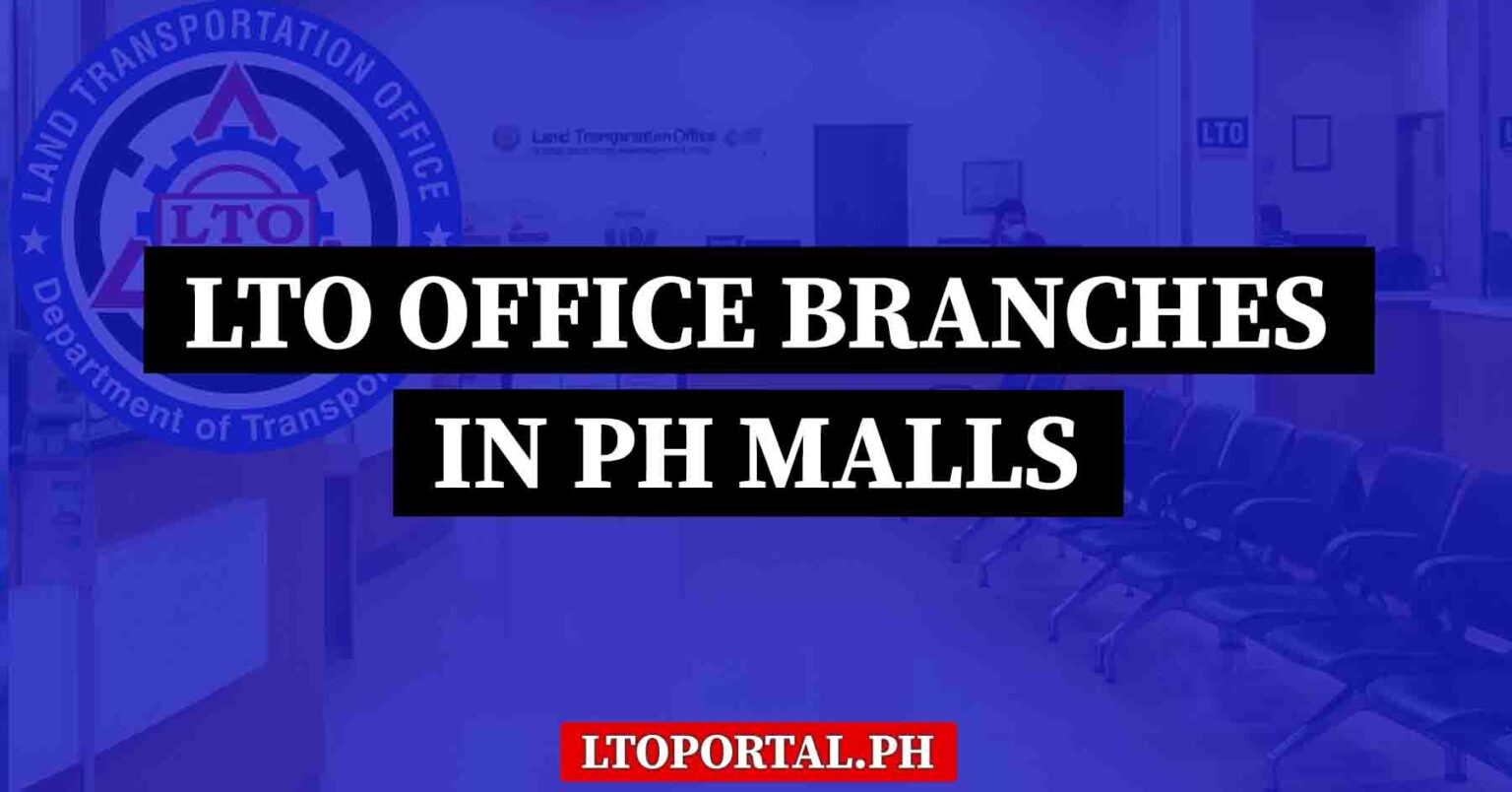 LTO Branches and License Renewal Offices in Malls Nationwide - LTO ...