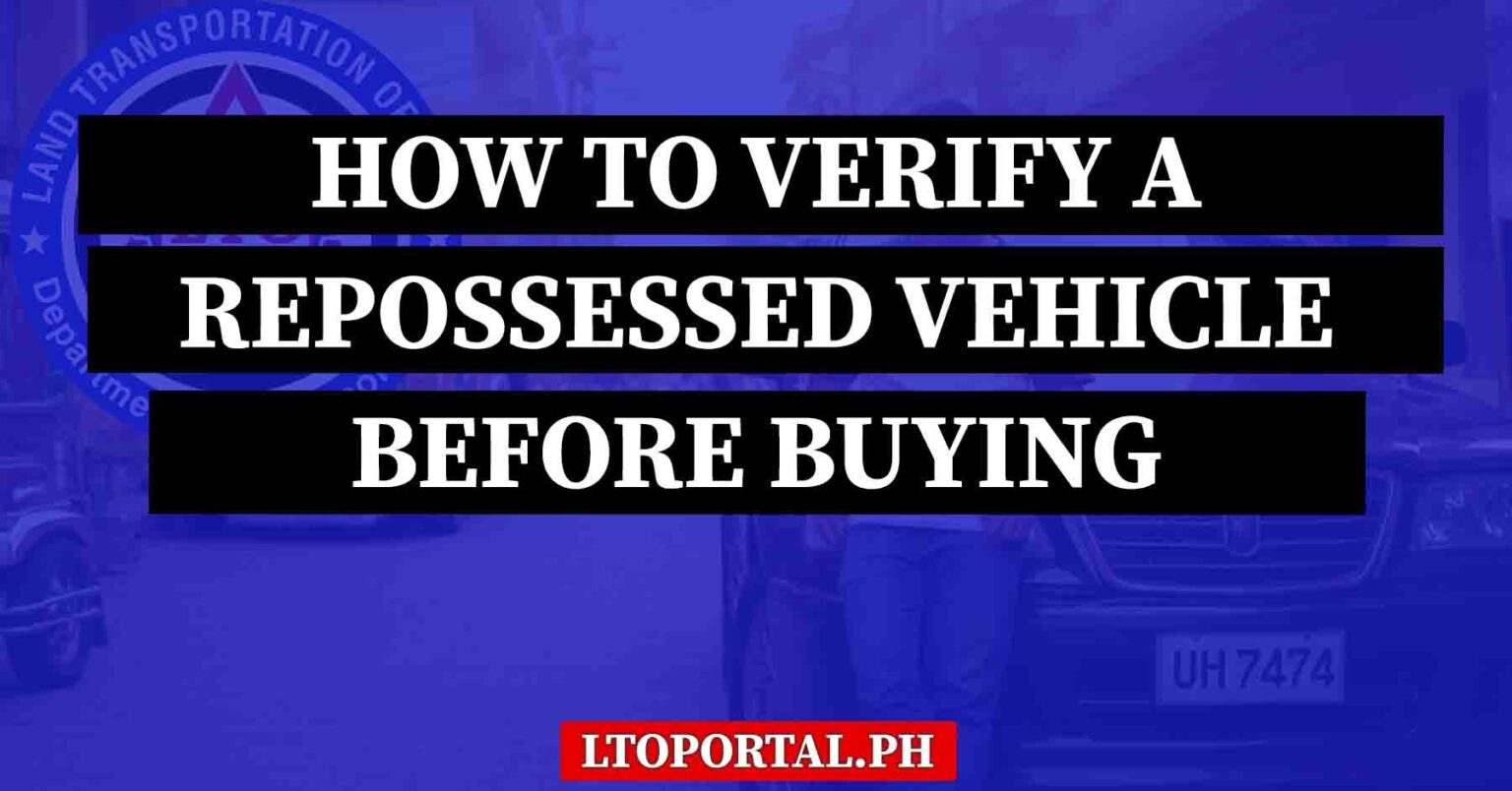 How Can I Verify a Repossessed Vehicle Before Buying?