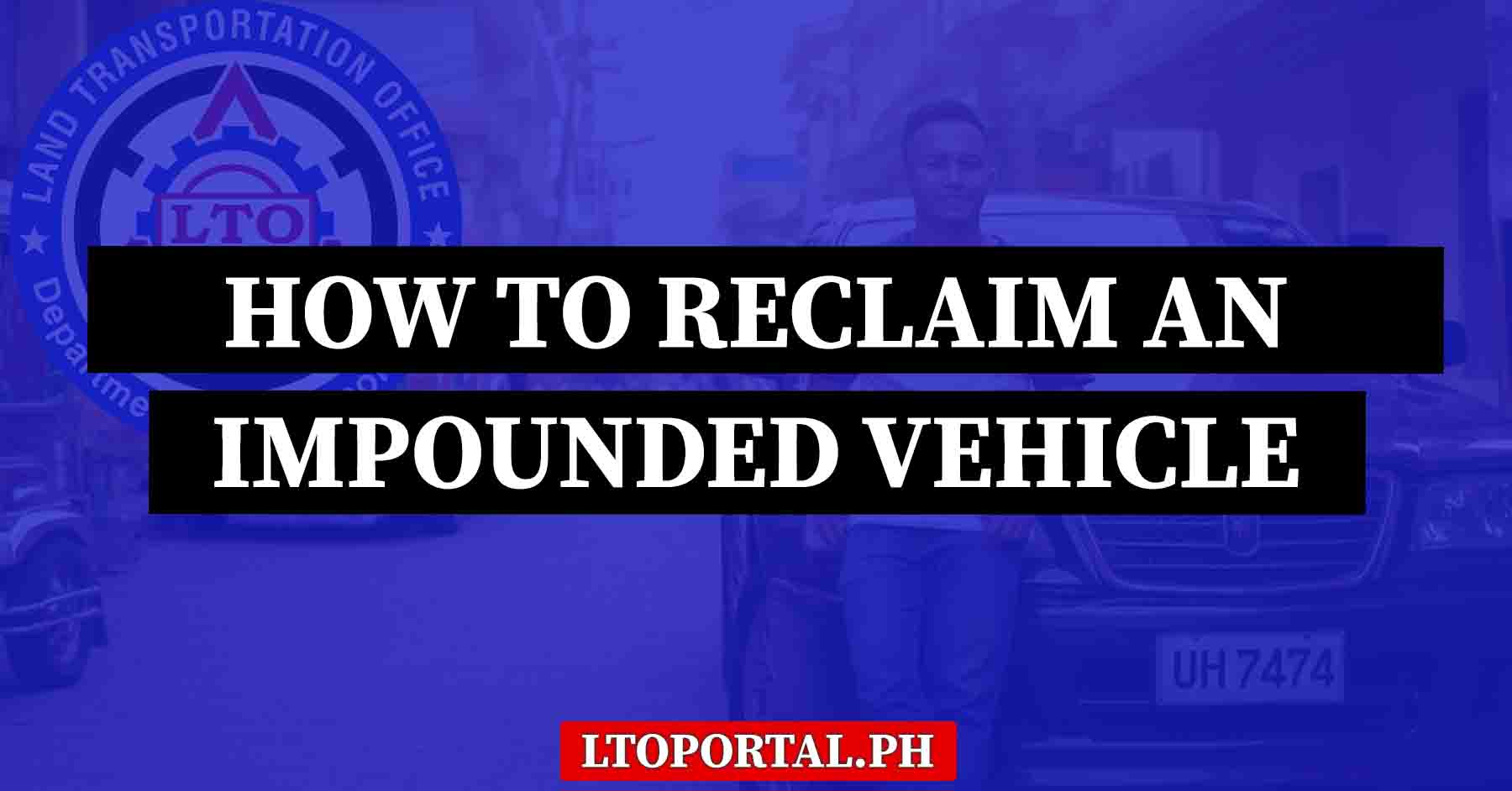 How to Reclaim an Impounded Vehicle